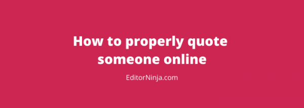 How to properly quote someone online - EditorNinja