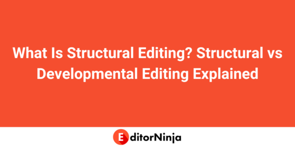 Answered: What is Structural Editing? Structural vs Developmental