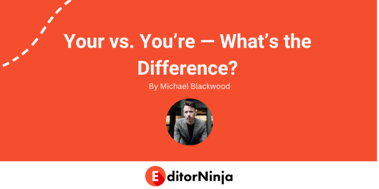 Your vs. You’re — What’s the Difference? - EditorNinja