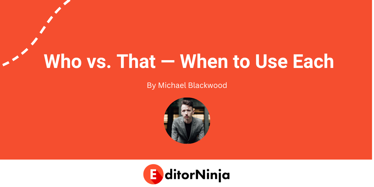 Who vs. That — When to Use Each - EditorNinja