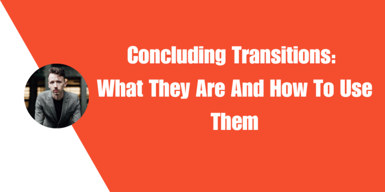 Concluding Transitions: What They Are and How to Use Them - EditorNinja