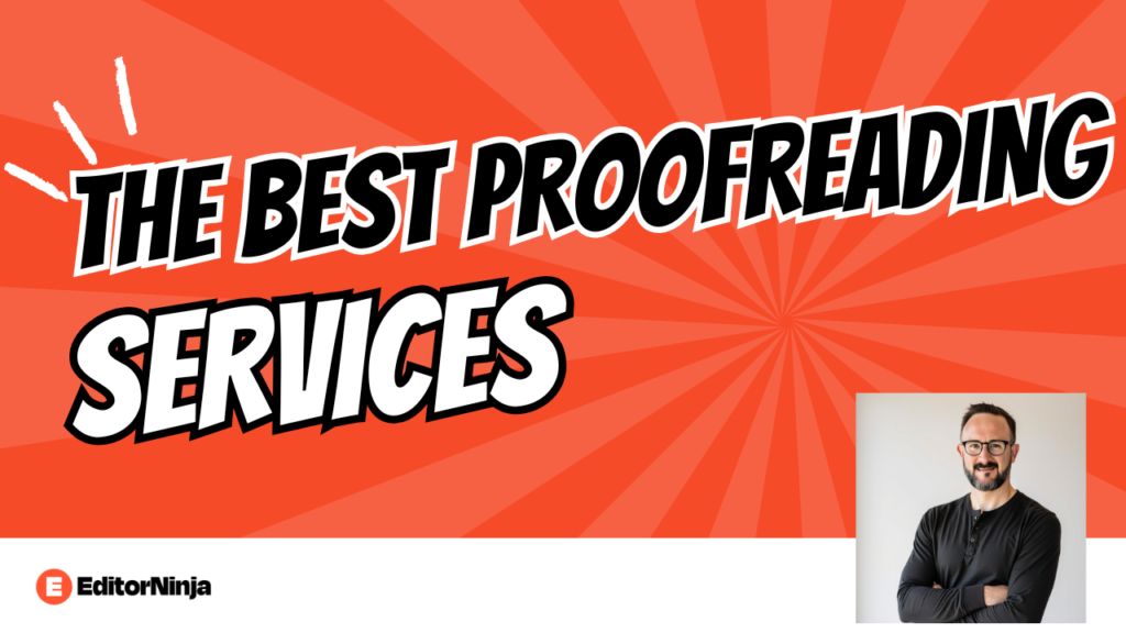The Seven Best Proofreading Services for 2025 - EditorNinja