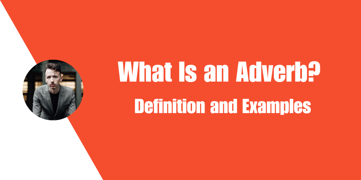 What Is An Adverb Definition And Examples EditorNinja What Is An Adverb Definition And Examples EditorNinja