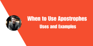 When to Use Apostrophes — Uses and Examples - EditorNinja